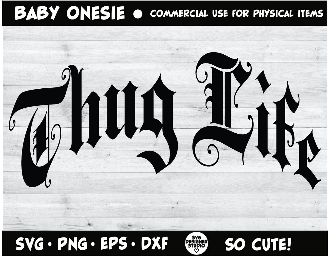 Thug Life SVG Digital Download Cute Onesie Design Baby Quote Baby ...