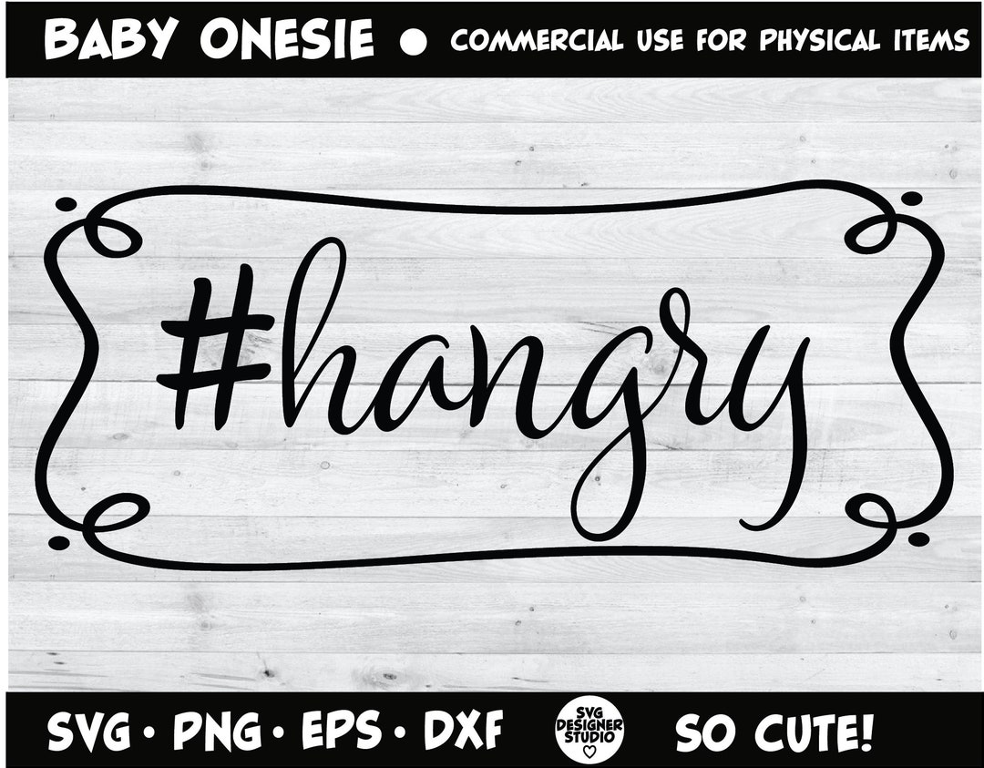 Hangry SVG Digital Download Cute Onesie Design Baby Quote Baby Sayings ...