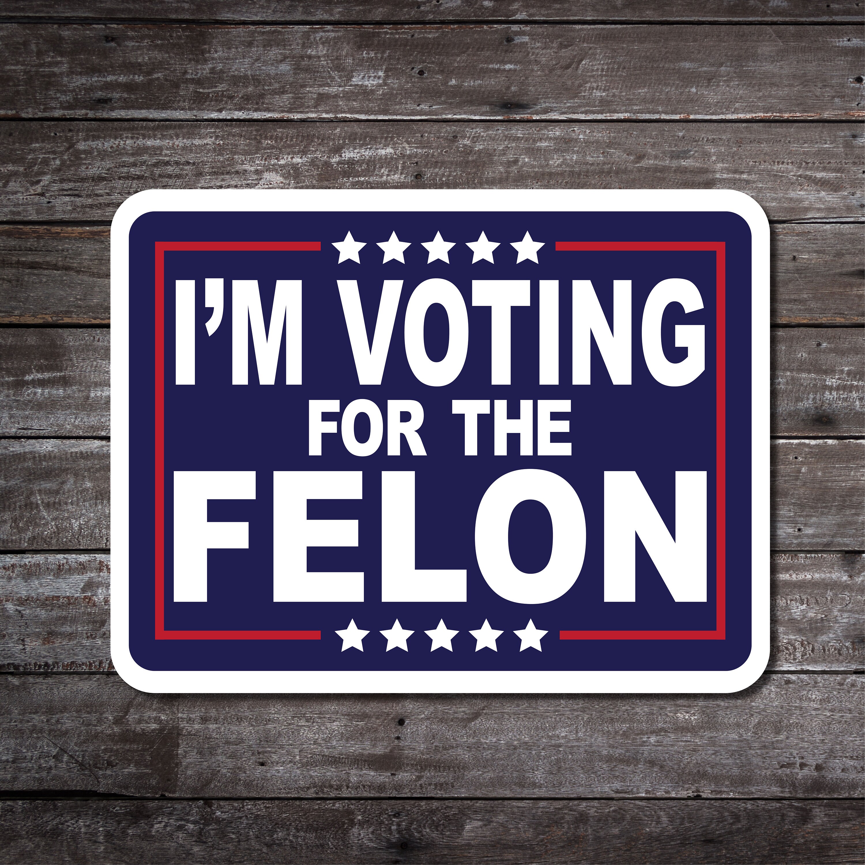 I'm Voting for the Felon Sticker Decal Conservative Republican Trump - Etsy