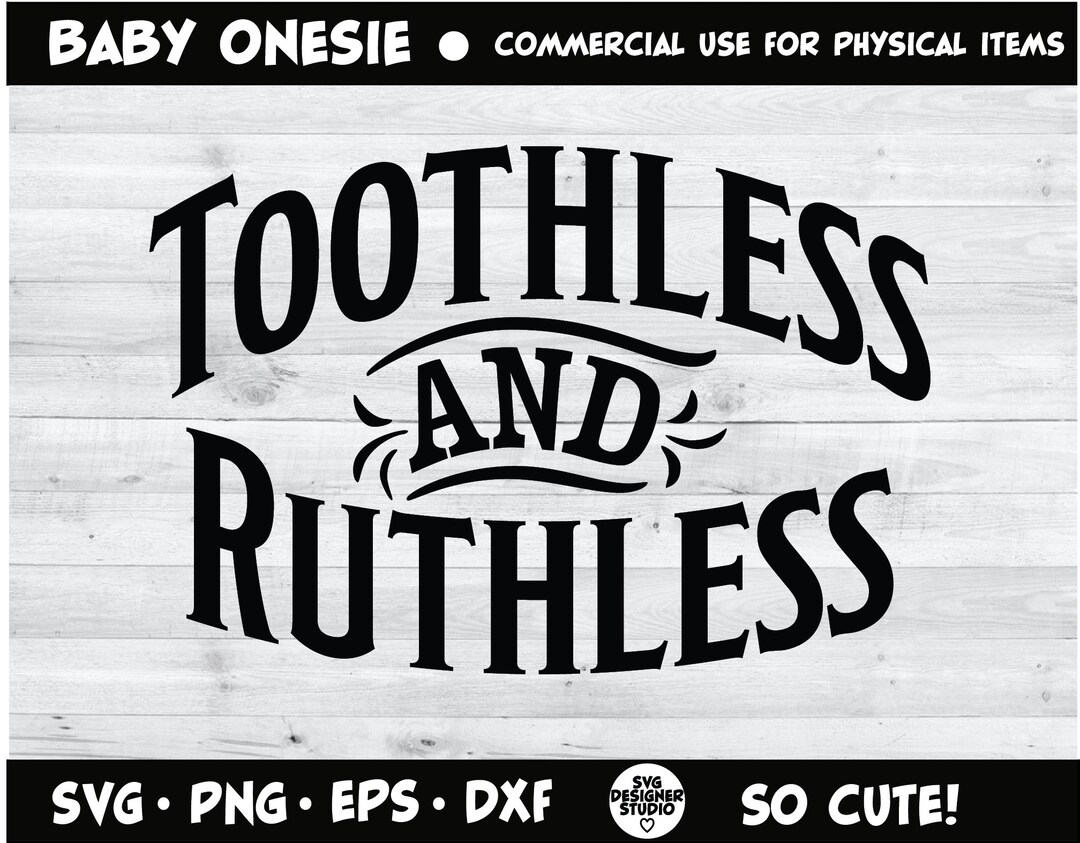 Toothless and Ruthless SVG Digital Download Cute Onesie Design Baby ...