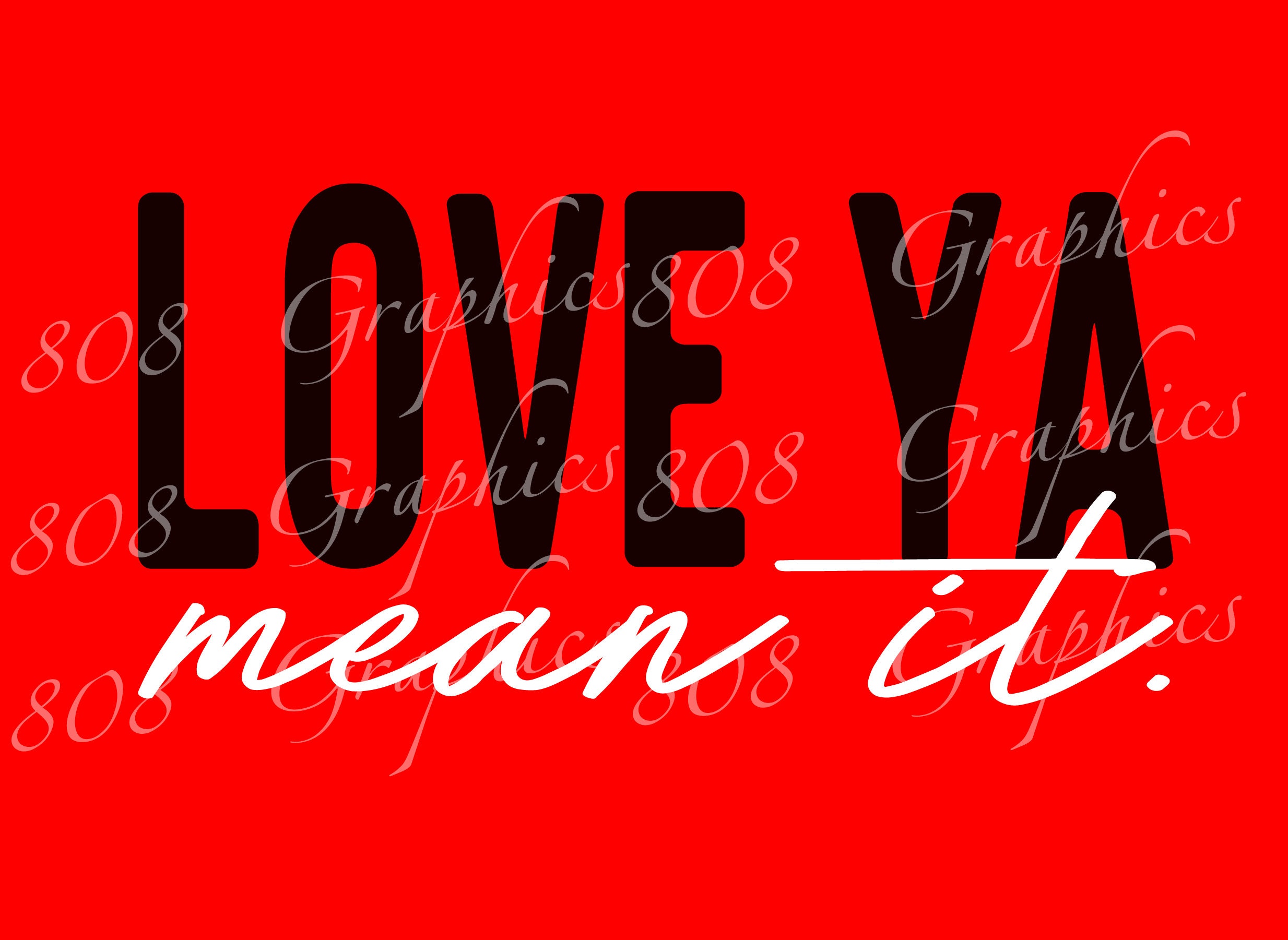 Love Ya Mean It Valentines Day Svg Digital File Etsy