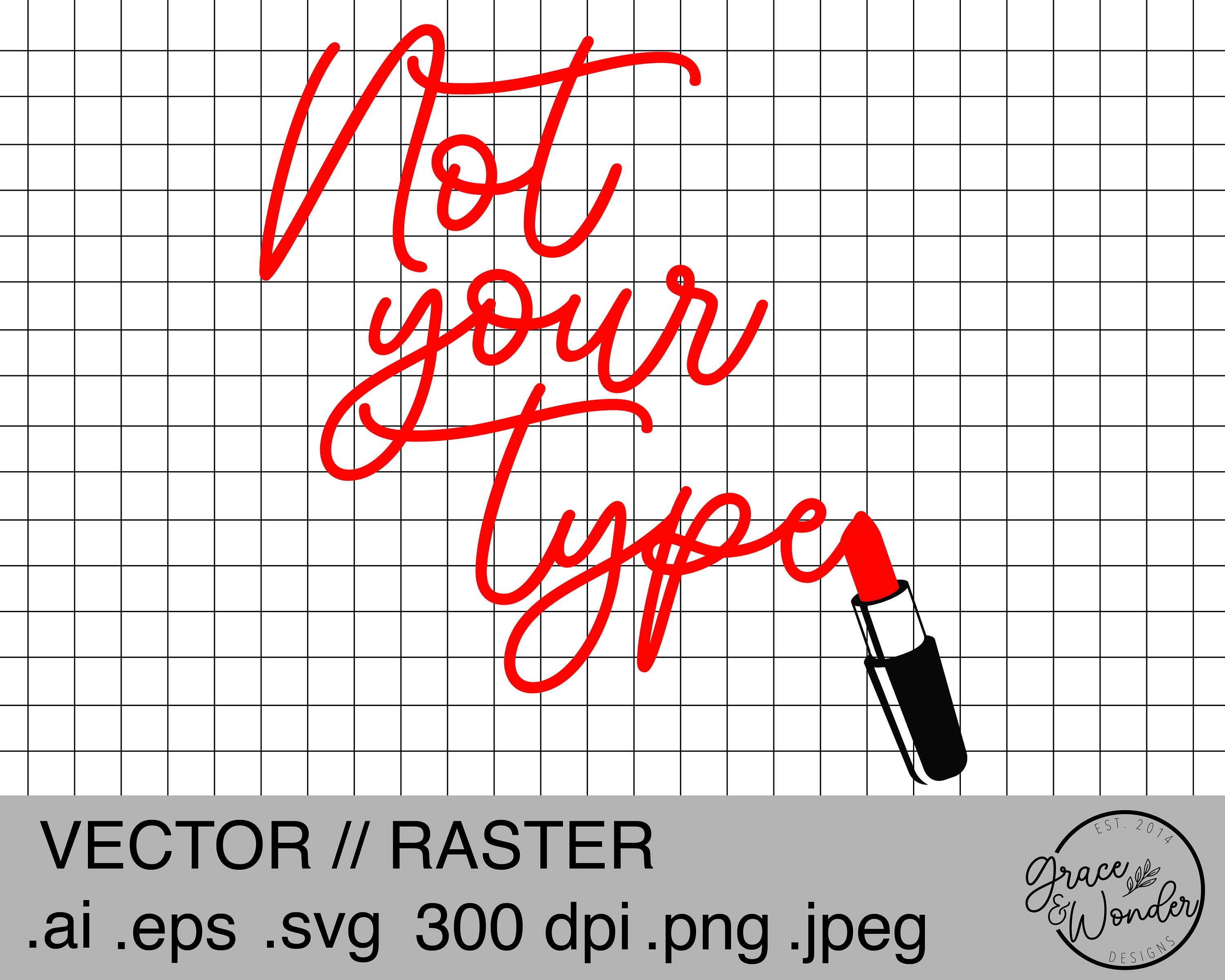 Not Your Type Digital Download .SVG .PNG .EPS Sublimated | Etsy