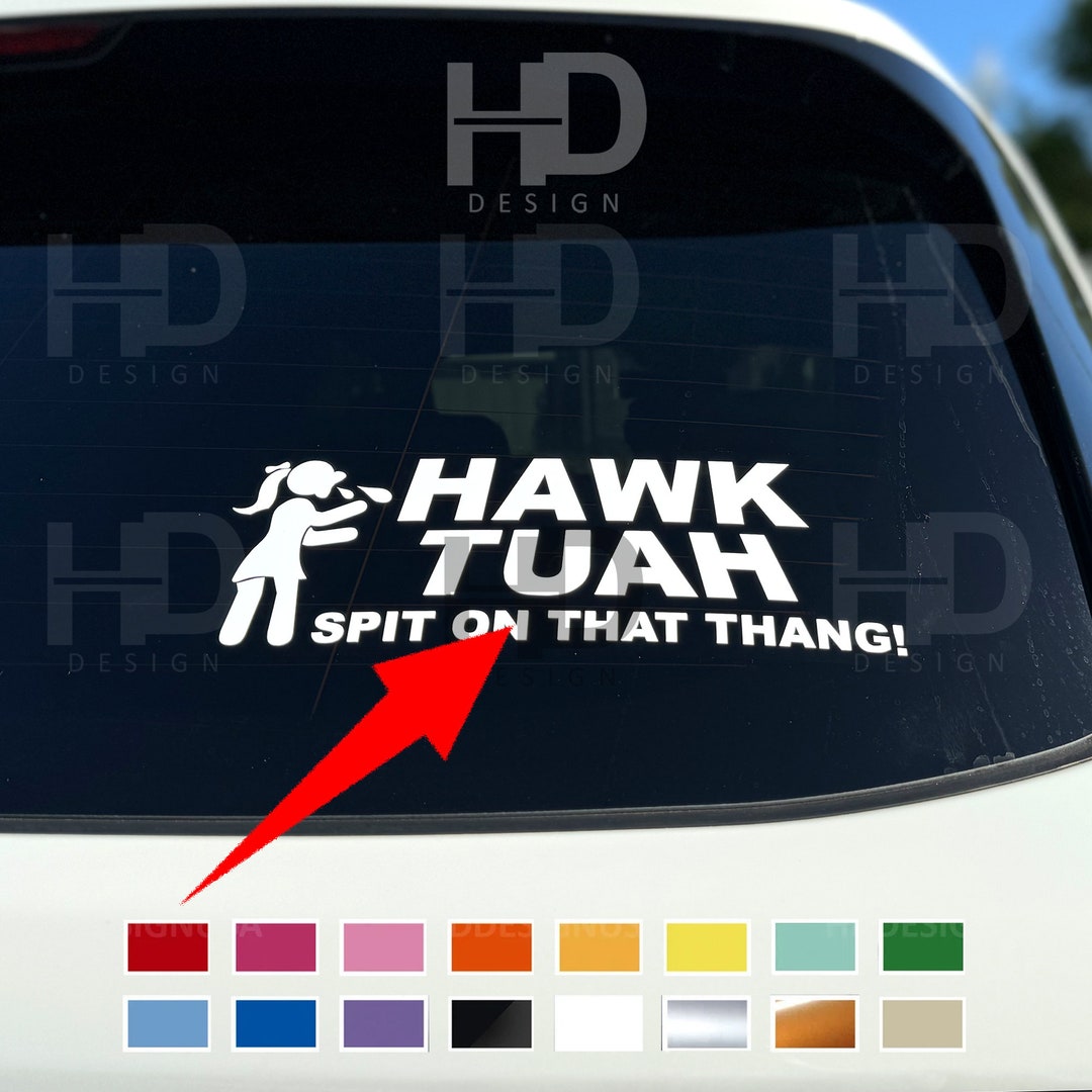 HAWK TUAH Spit on That Thang Decals Funny Viral Meme Decals Large High ...