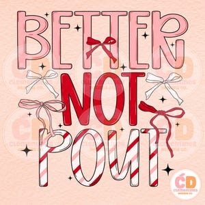 Better Not Pout PNG - Coquette Christmas Design (digital Download) - Etsy