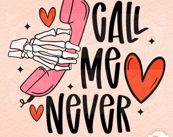 Call Me Never PNG, Digital Download-happy Valentines Day Png,valentine ...