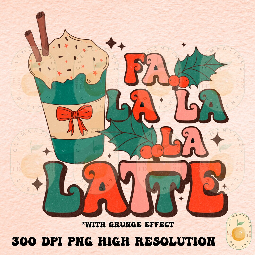 Fa La La La Latte Png-retro Christmas Png,christmas Sublimations, Retro ...