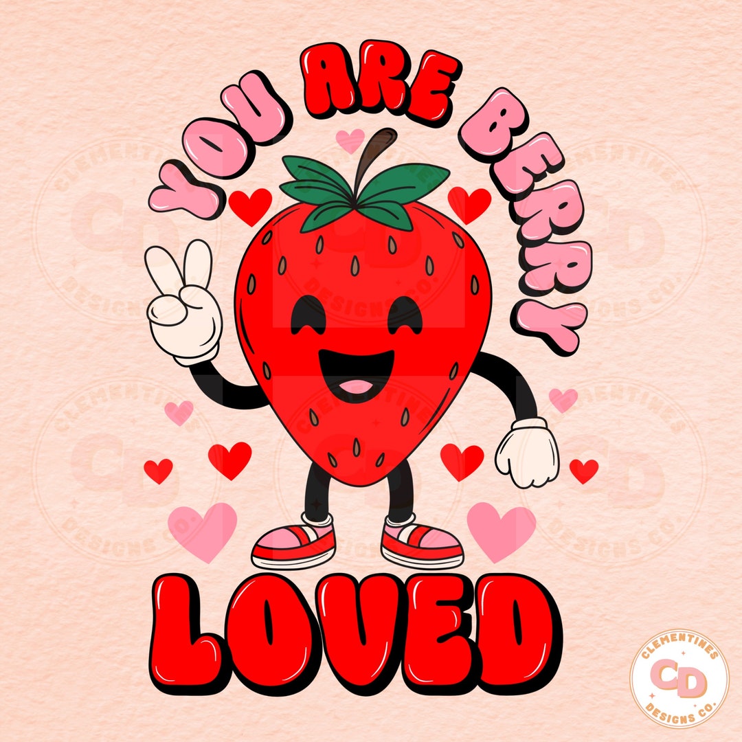 You Are Berry Loved PNG, Digital Download-happy Valentines Day Png ...