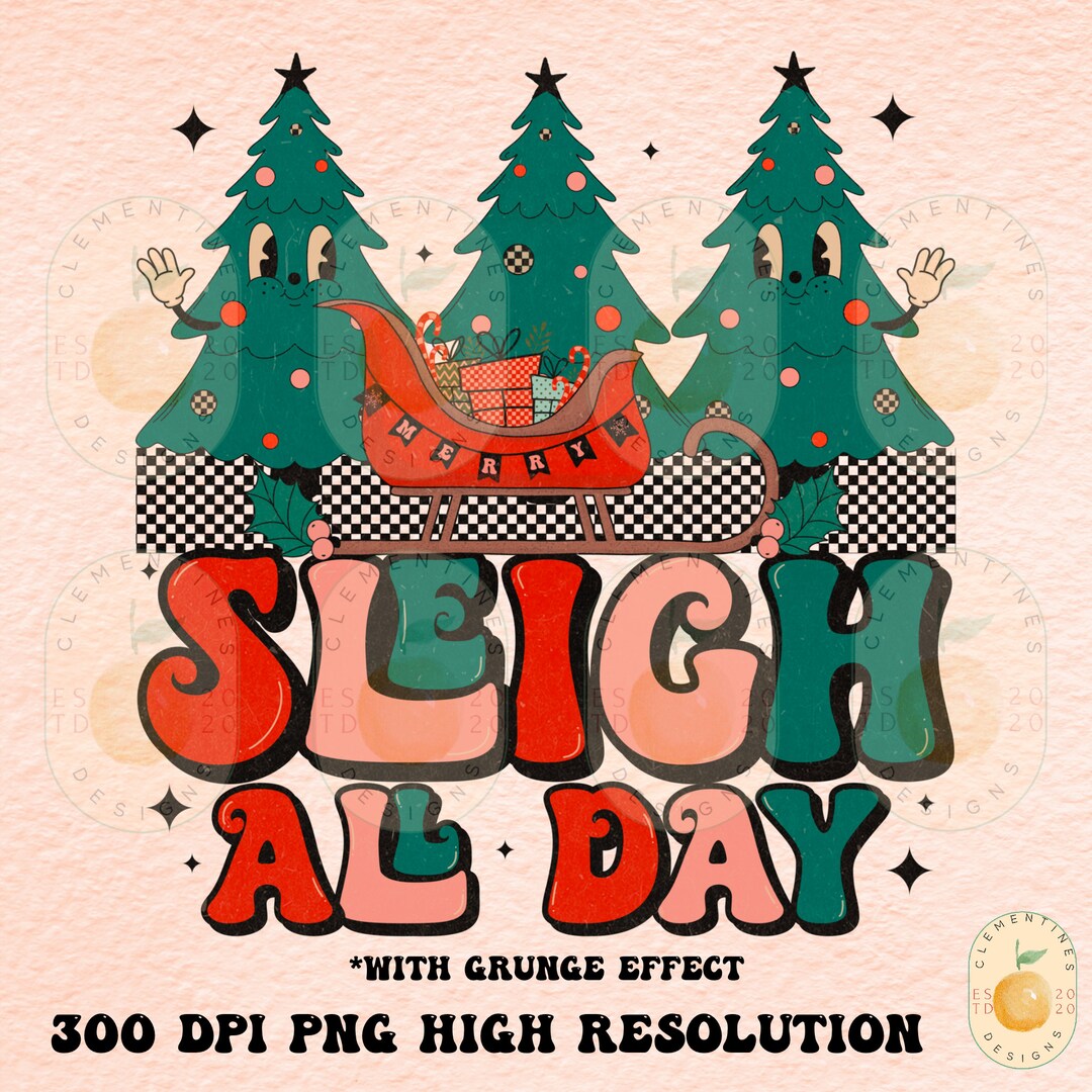 Sleigh All Day Png-retro Christmas Png,happy Holidays Png, Christmas ...