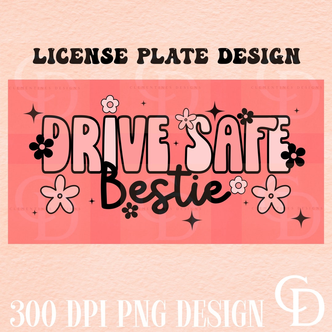 Drive Safe Bestie License Plate Designsublimation Designcar - Etsy