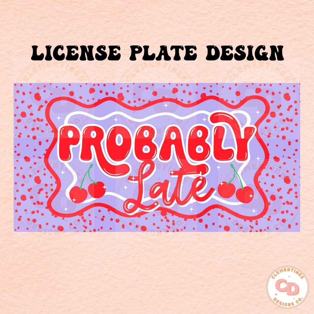 Probably Late License Plate Design: Trendy Car Plate PNG (digital ...