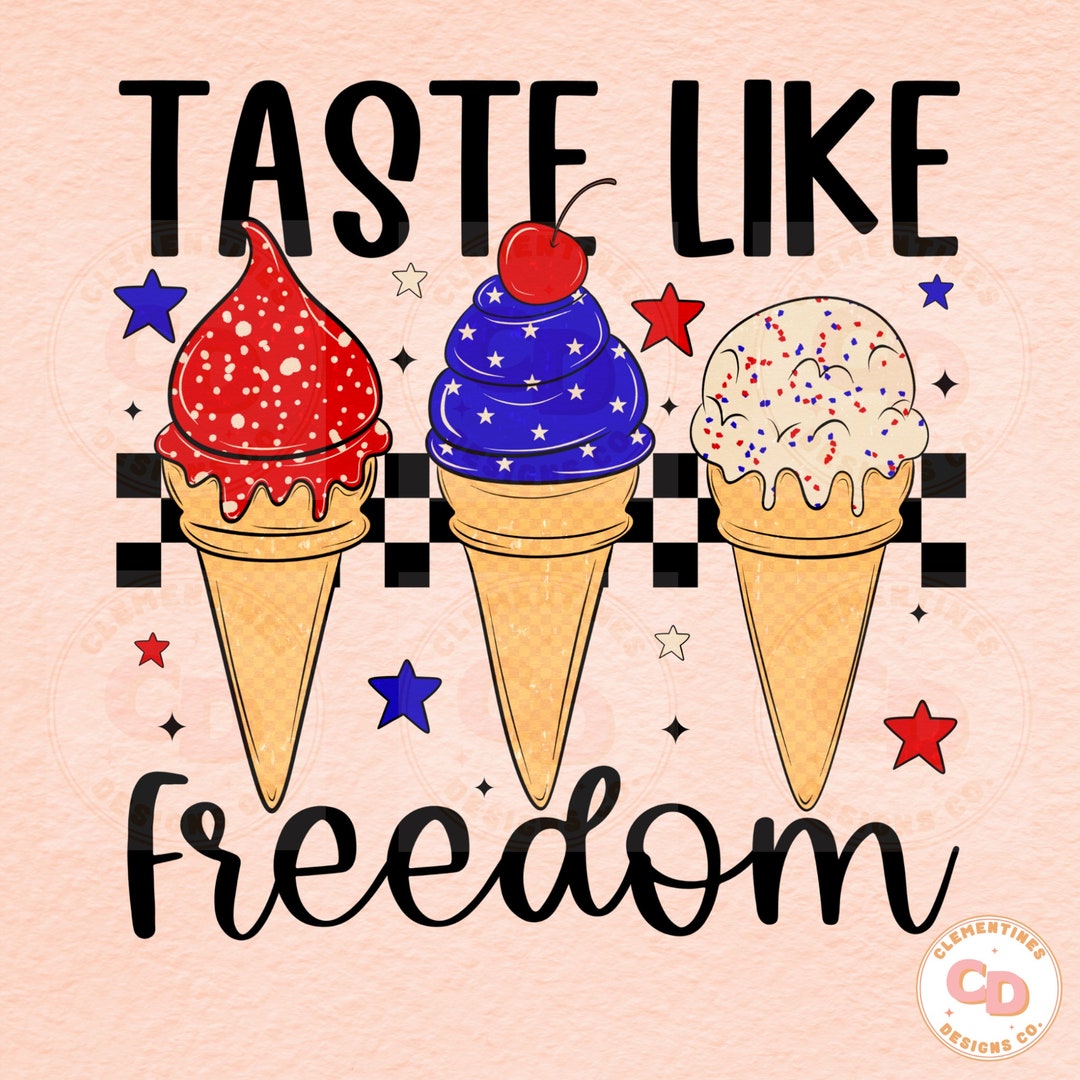 Taste Like Freedom PNG: 4th July Ice Cream Design (digital Download) - Etsy