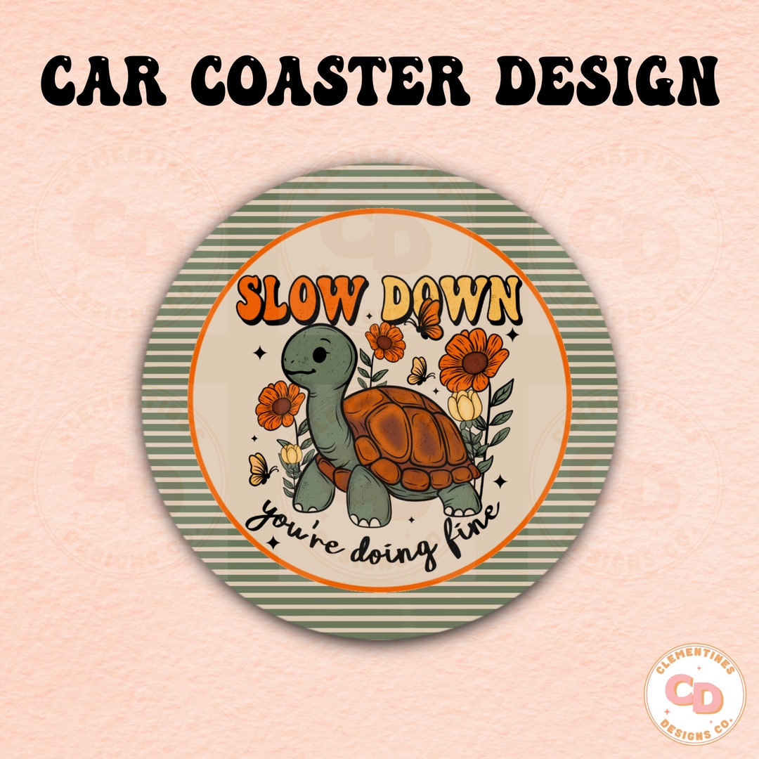 Slow Down Turtle Car Coaster PNG Design,sublimation Design,car Coaster ...