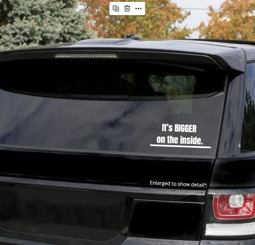 It's Bigger on the Inside Decal/ Window Sticker/ Bumper Sticker/ Car ...