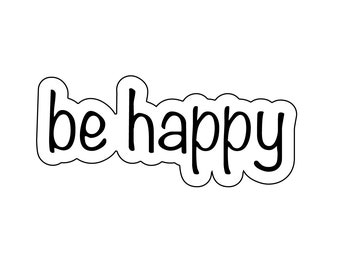 Be Happy Sticker, Be Happy Decal, Positive Sticker, Cute Stickers ...