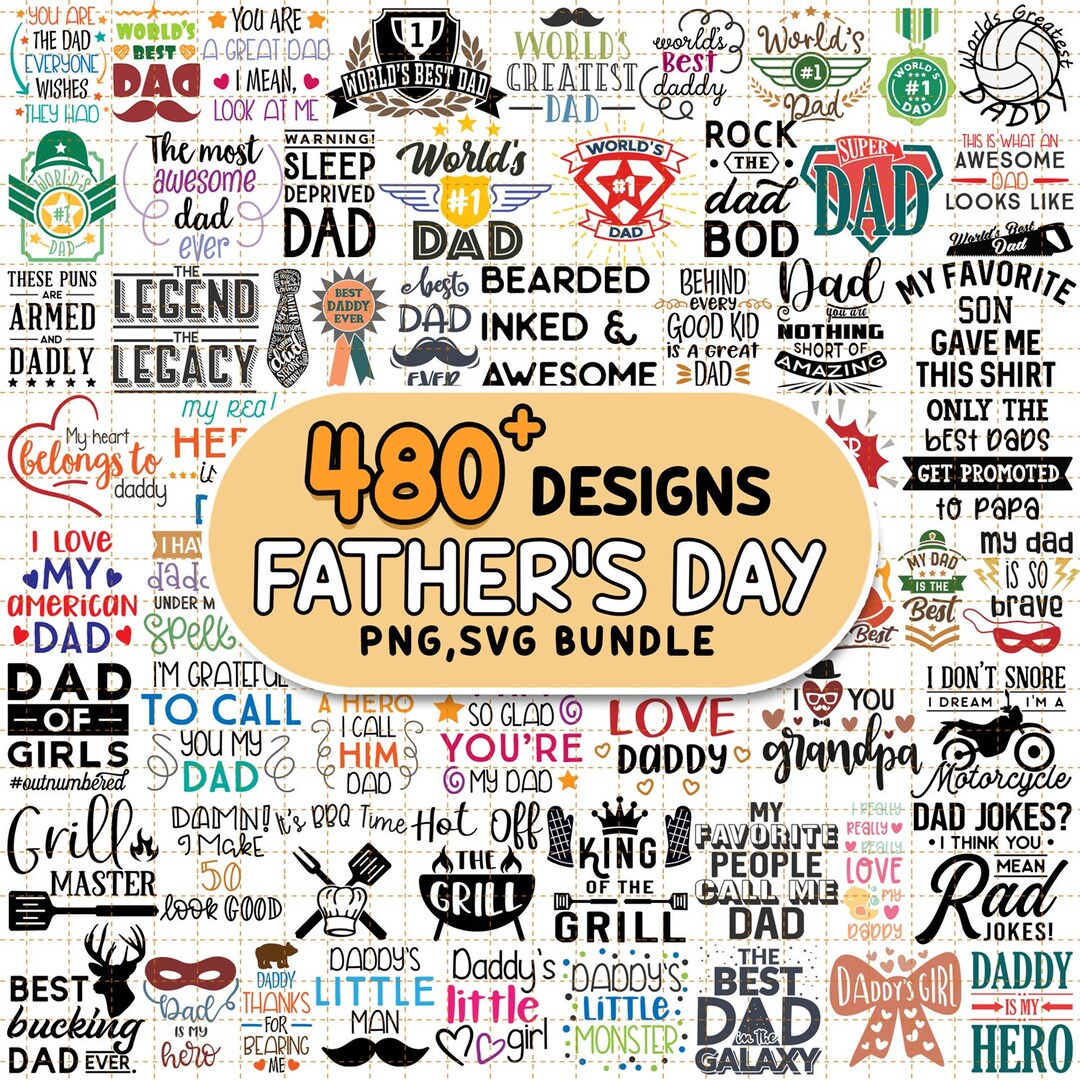 480 Designs Father's Day Svg Png Bundle, Instant Digital Download ...