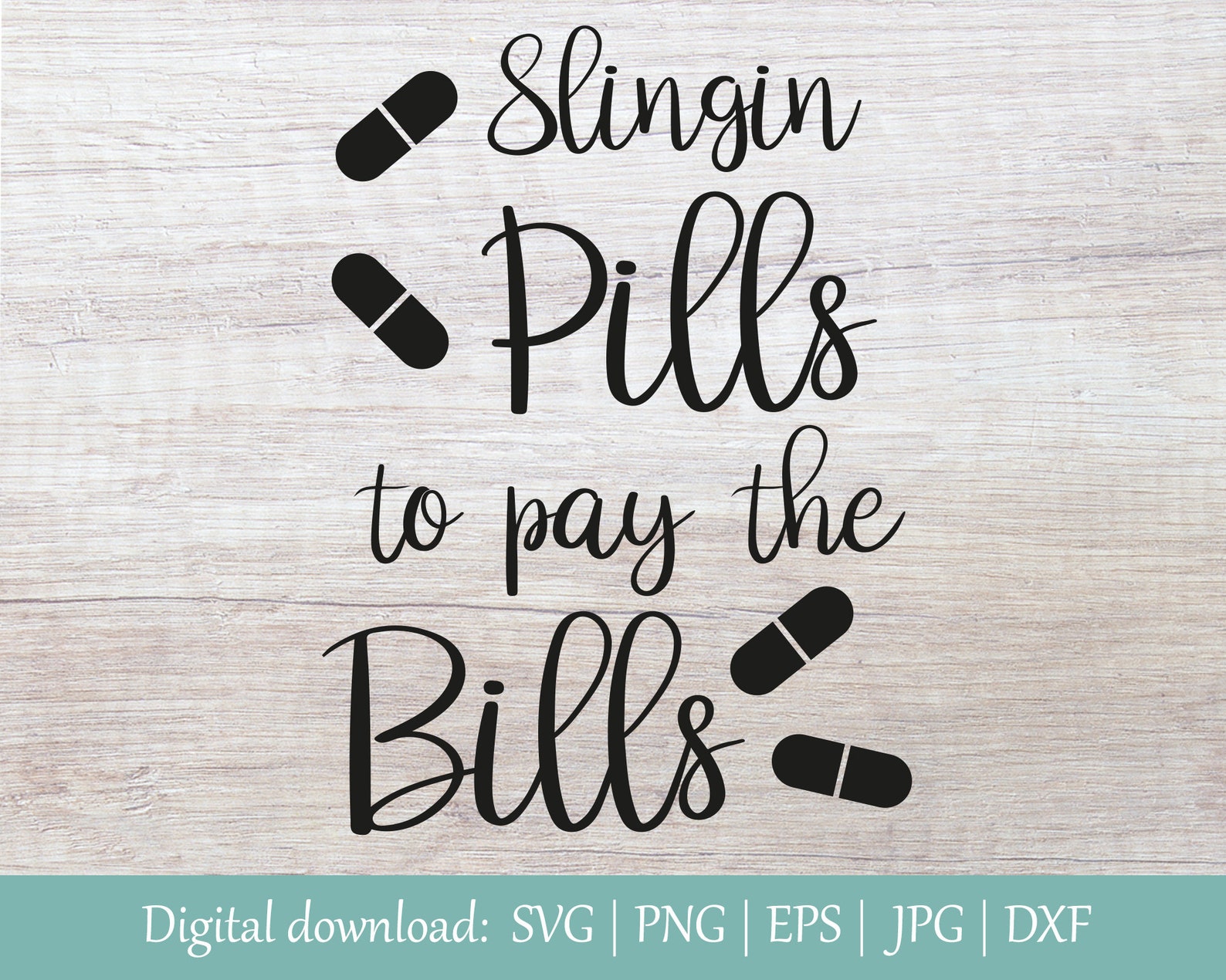 Slingin Pills to Pay the Bills SVG | Funny Nurse Svg | Nurse Life Svg ...