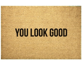 You Look Good Mat - Etsy