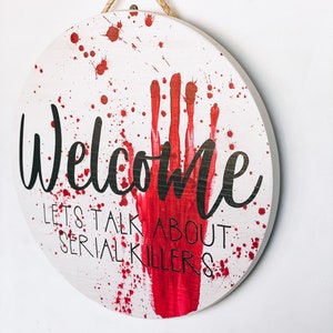 Welcome Let's Talk About Serial Killers Decorative 18" Round Door Sign ...