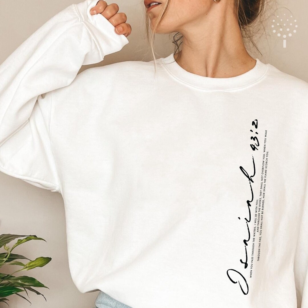 Isaiah 43:2 Bible Verse Cool Christian Sweatshirts, Christian Apparel ...