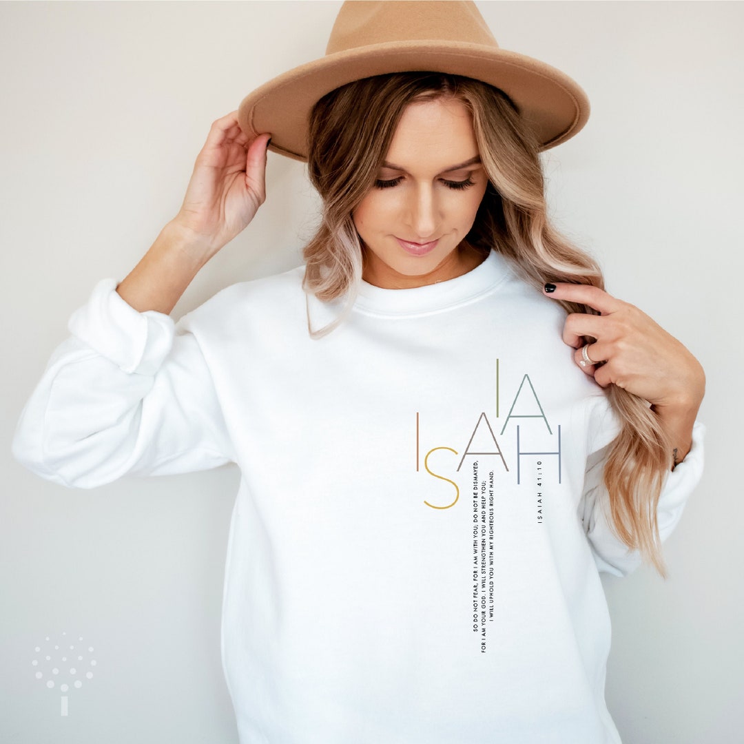 Isaiah 41:10 Cool Christian Sweatshirts, Isaiah Bible Verse Sweatshirt ...