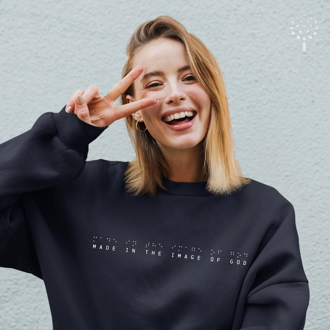 Made in the Image of God Braille Alphabet Christian Sweatshirts ...