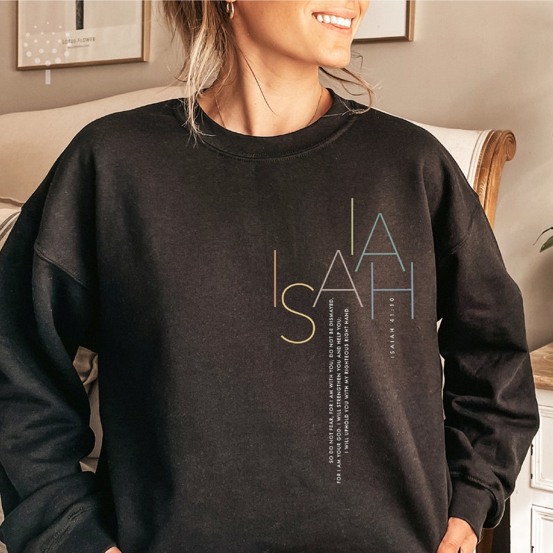 Isaiah 41:10 Cool Christian Sweatshirts, Isaiah Bible Verse Sweatshirt ...