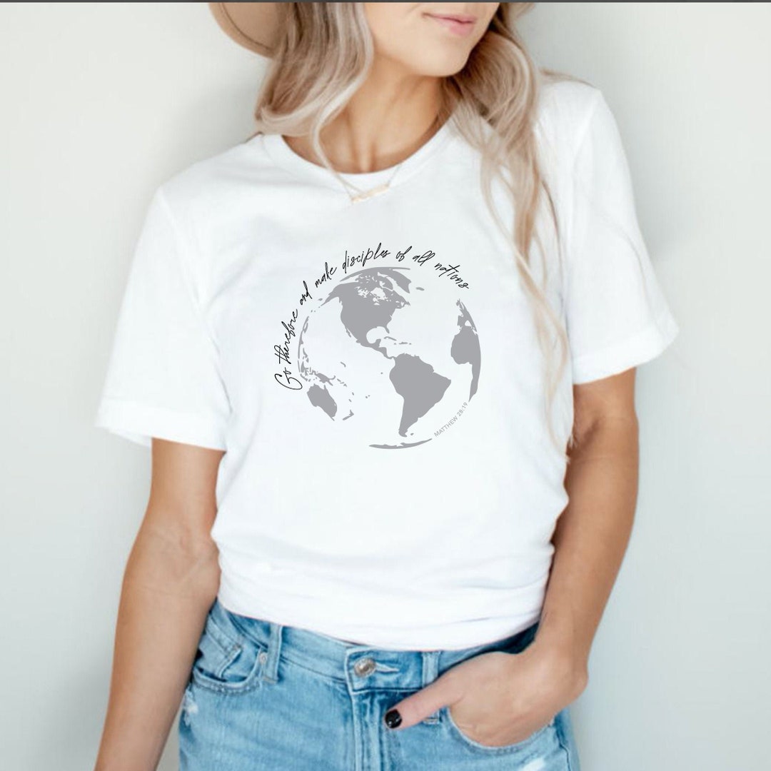Go and Make Disciples Shirt | Missionary Shirt| Matthew 28:19 ...