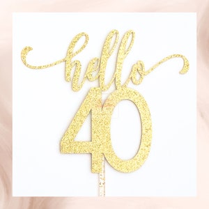 Hello 40 Cake Topper, Glitter Cake Topper, Custom Age Cake Topper, 40th ...