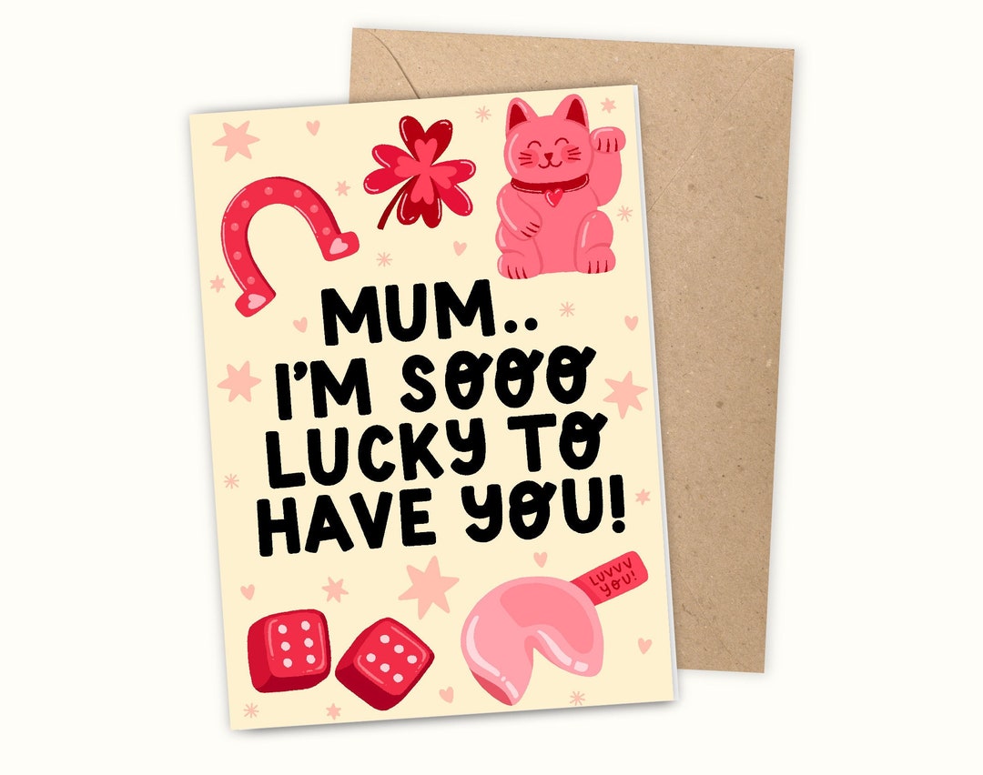 Mum, I'm Sooo Lucky to Have You, Mothers Day Card, Funny Mothers Day ...