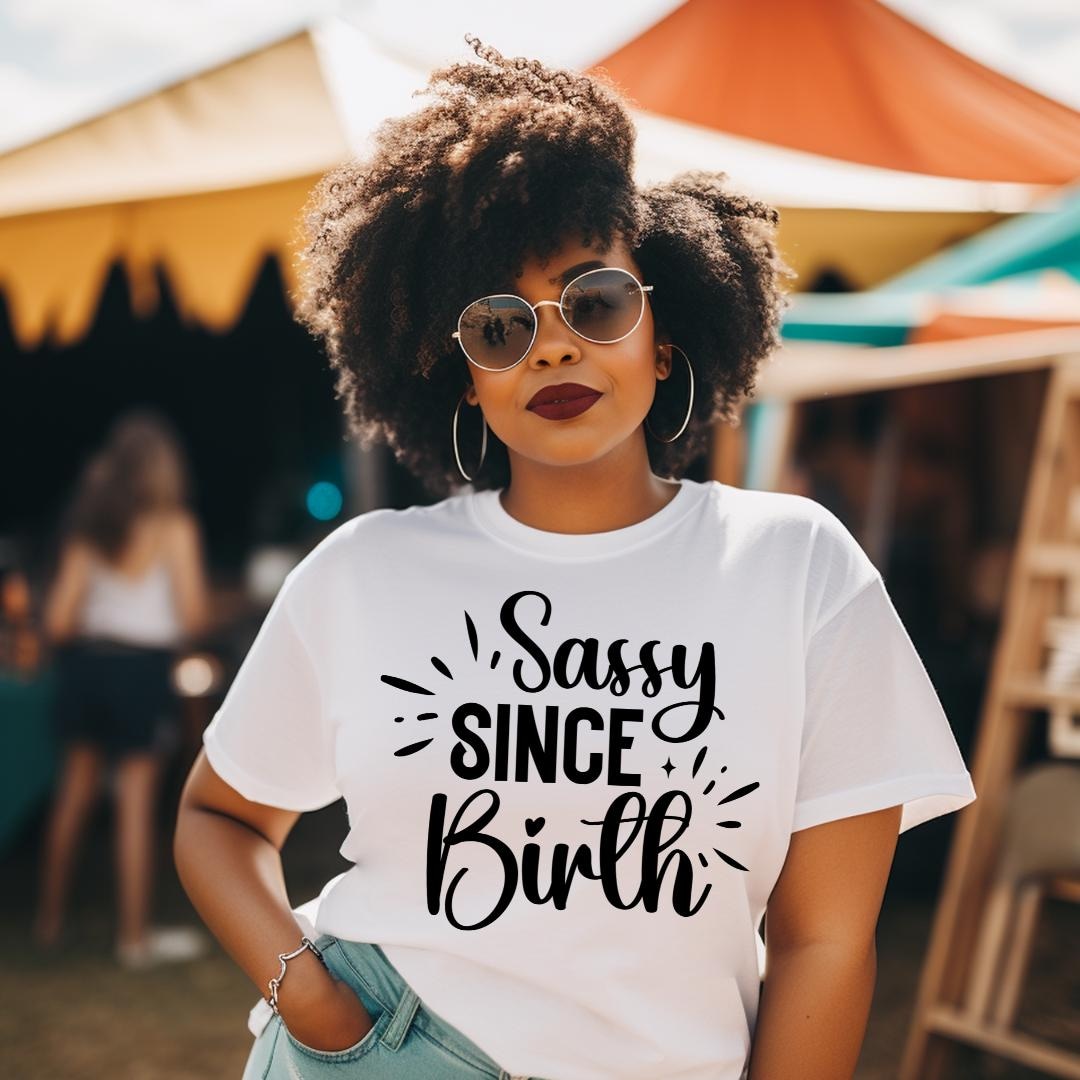 Sassy Since Birth Png, Sarcastic Designs, Funny Quotes, Sassy, Trendy ...