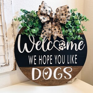Front Door Decor, Welcome We Hope You Like Dogs, Year Round Wreath, Dog ...