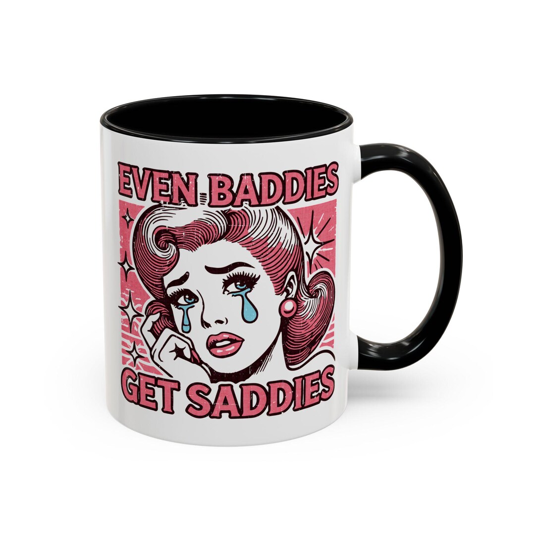 Even Baddies Get Saddies Mug | Crying Pop Art Coffee Cup | Funny Sad ...