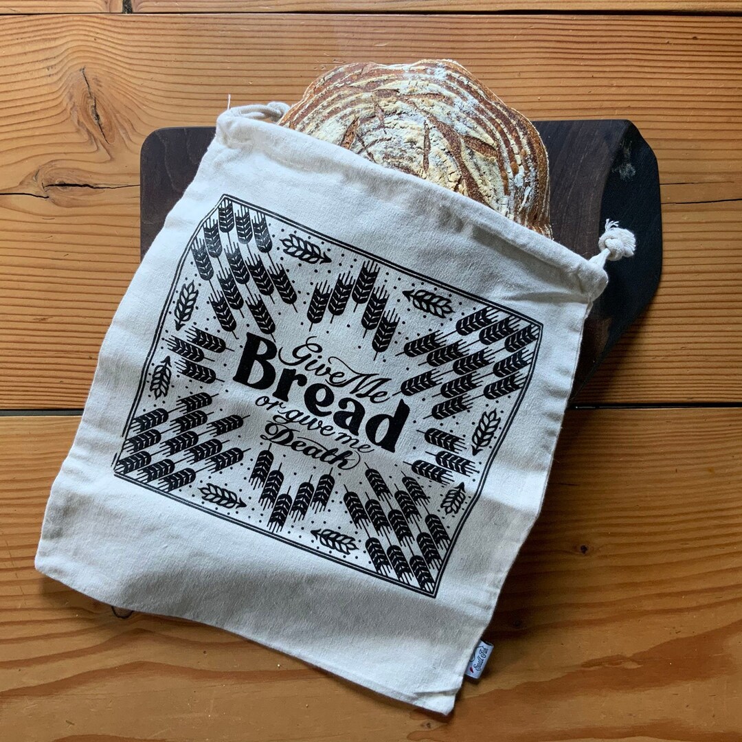 Give Me Bread or Give Me Death, Organic Cotton Bread Bag Baking Holiday ...