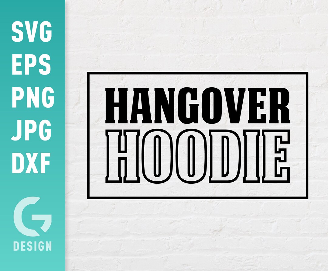 Hangover Hoodie SVG File Png Jpg, Dxf, Easy to Cut Files, Drinking ...