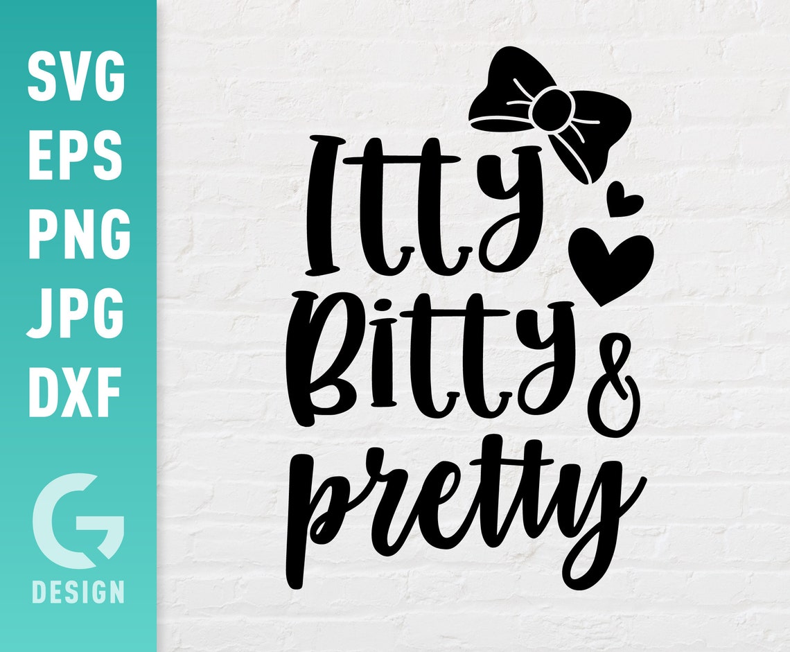 Itty Bitty and Pretty SVG File Png Jpg Dxf Easy to Cut - Etsy