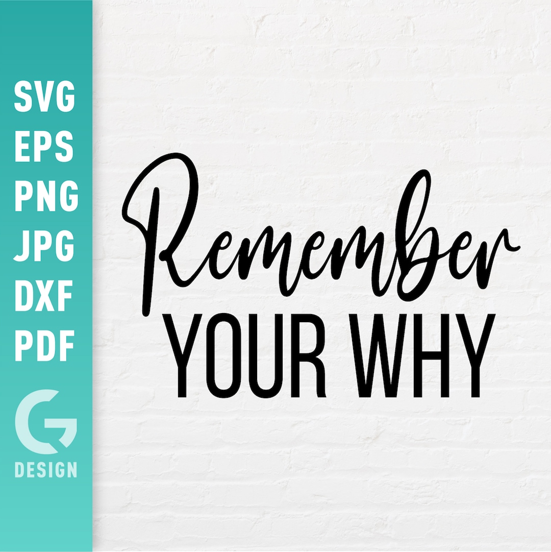 Remember Your Why SVG, Motivational Quotes Png, Positive Vibes ...