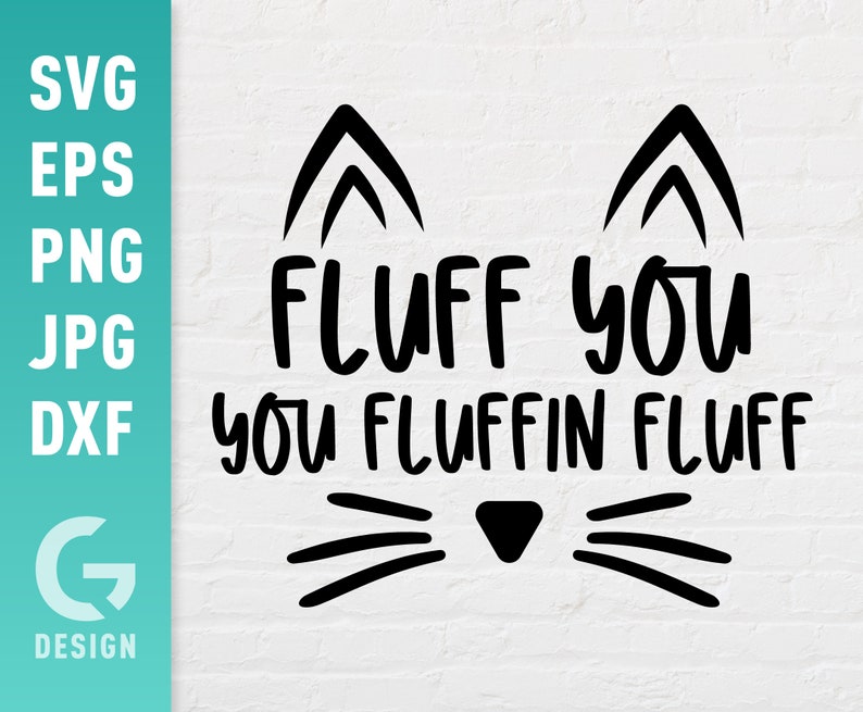 Fluff You You Fluffin Fluff SVG File Png Jpg Dxf Easy to - Etsy