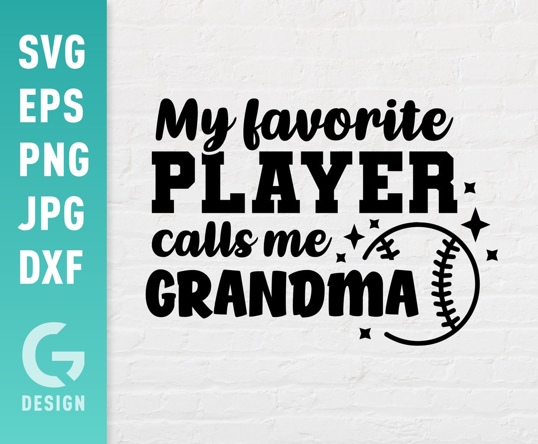 My Favorite Player Calls Me Grandma Svg File Png Dxf Easy To Cut