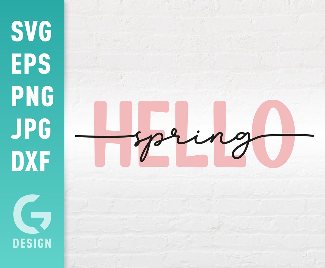 Hello Spring SVG File Png Jpg, Dxf Spring Easter Quotes Easy to Cut ...