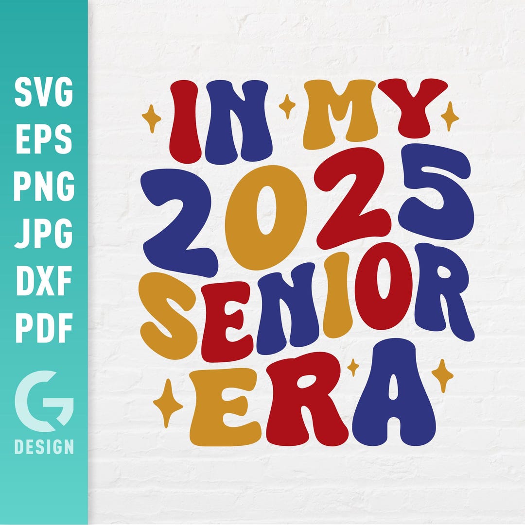 In My 2025 Senior Era SVG, Graduation 25 Png, Class of 2k25 , College ...