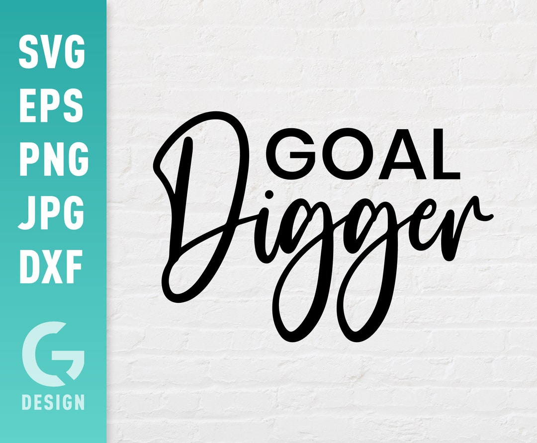 Goal Digger SVG File Png Jpg, Dxf Easy to Cut Files for Cricut ...