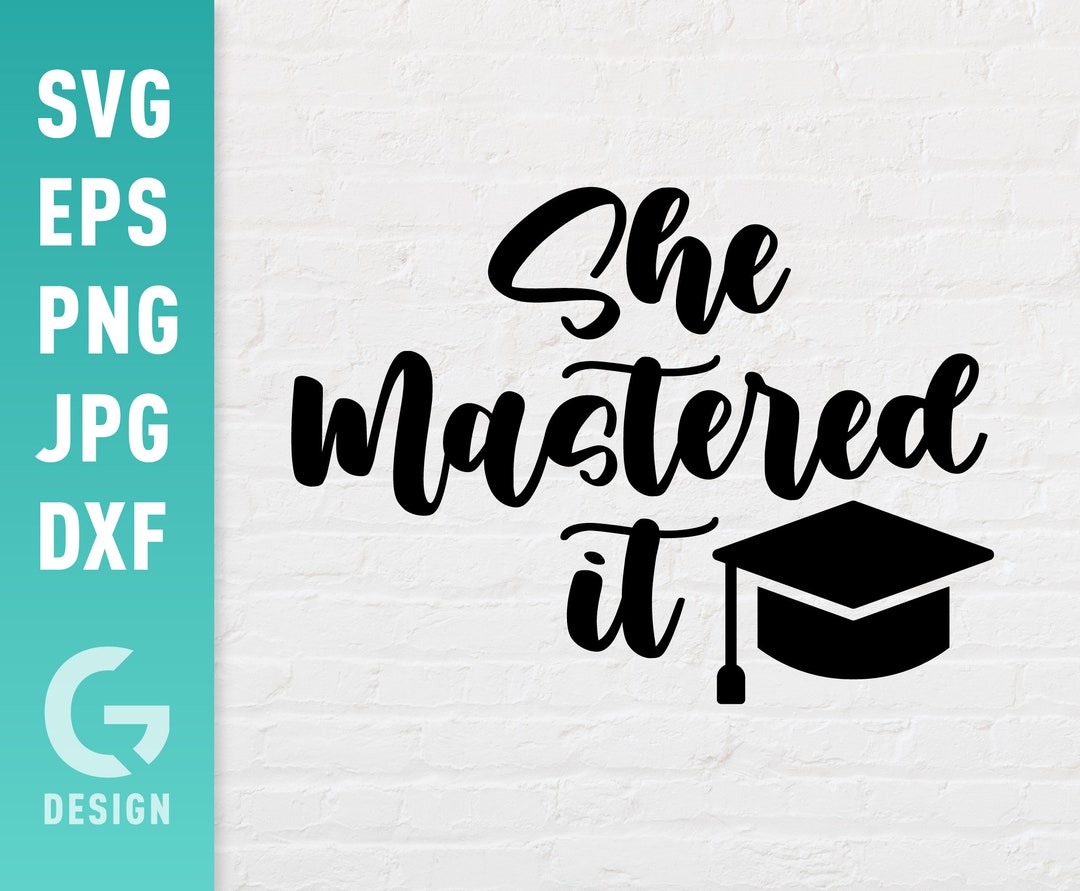She Mastered It SVG File Png Jpg, Dxf | Easy to Cut Files for Cricut ...