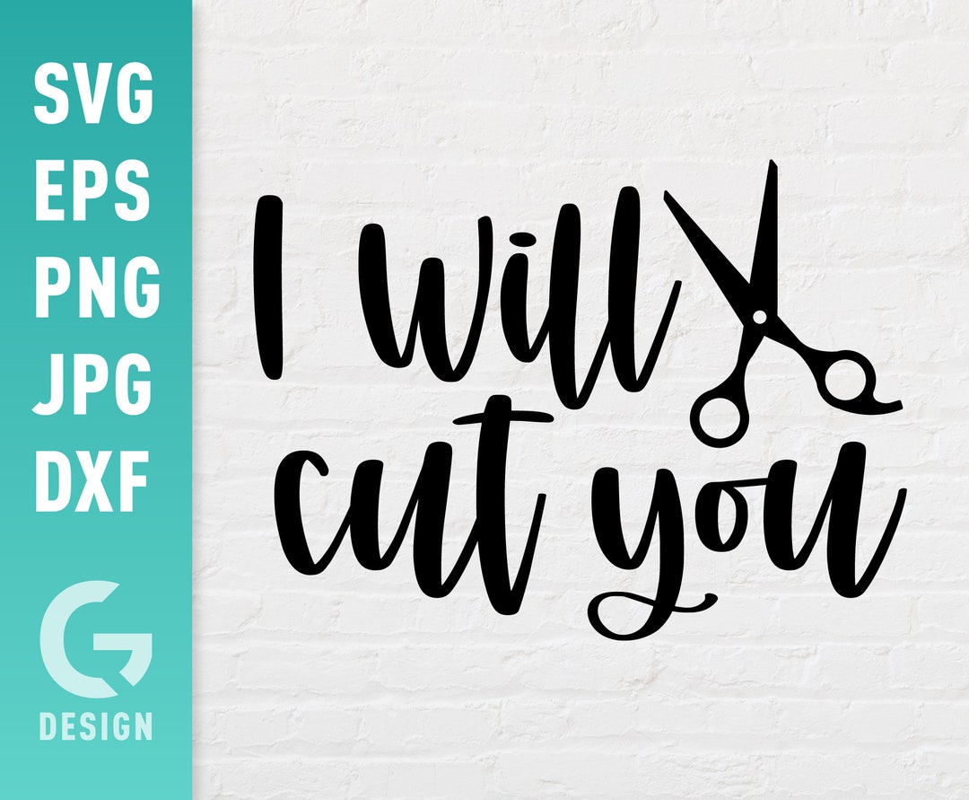 I Will Cut You SVG File Png Jpg, Dxf | Easy to Cut Files for Cricut ...