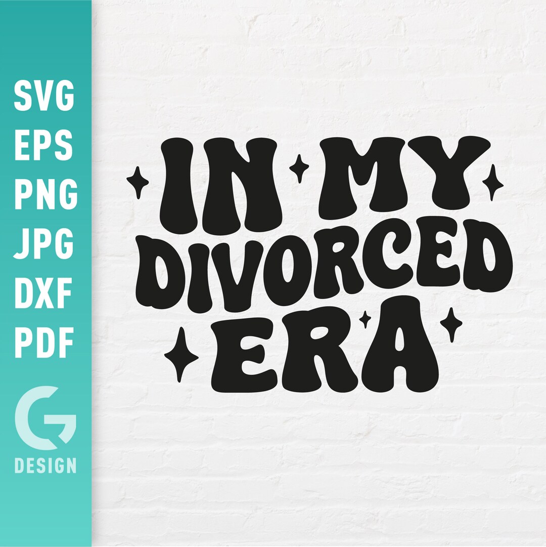 In My Divorced Era SVG, Divorce Png, Breakup Cheer up Gift, Ex-wife Ex ...
