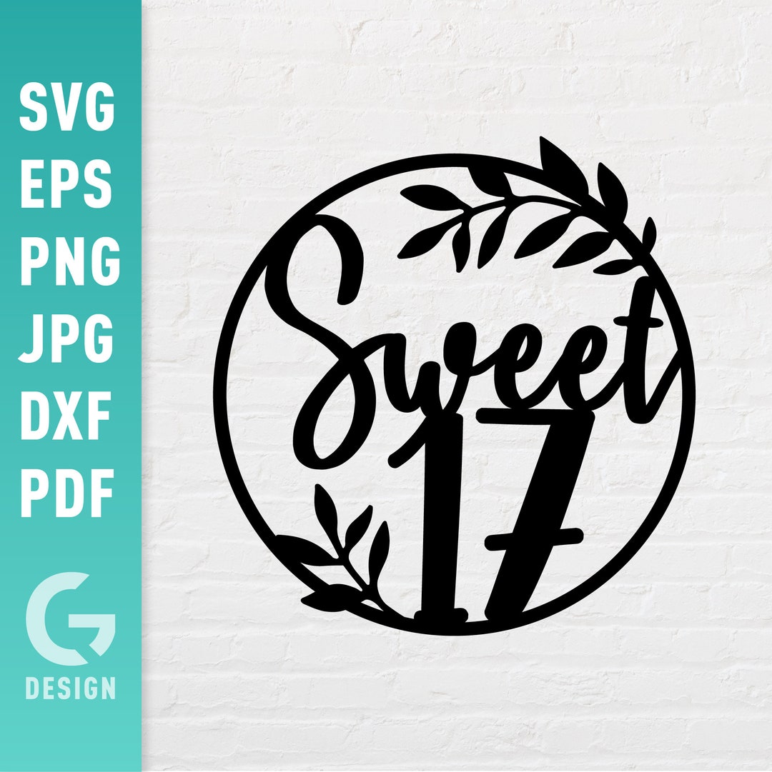 Sweet 17 SVG | Birthday Cake Topper | Seventeenth Birthday Party ...