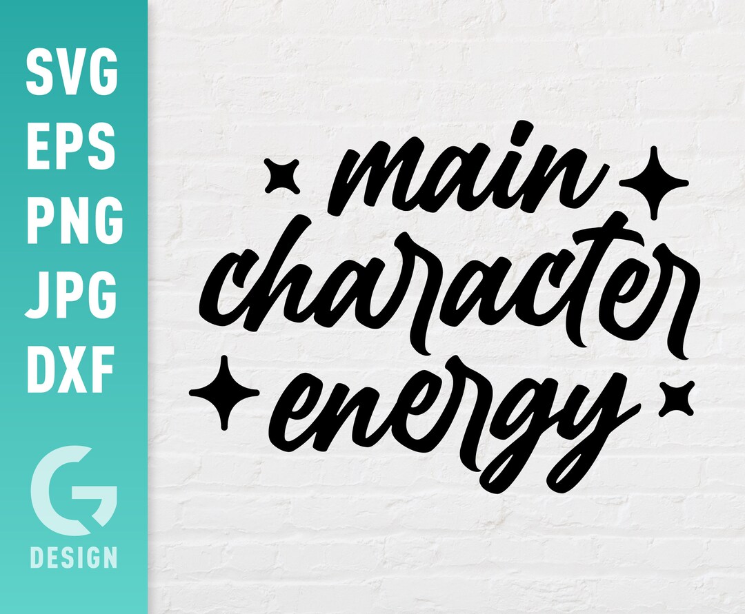 Main Character Energy SVG File Png Jpg Dxf Easy to Cut - Etsy