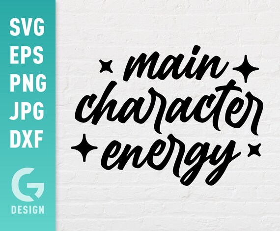 Main Character Energy SVG File Png Jpg Dxf Easy to Cut - Etsy Ireland