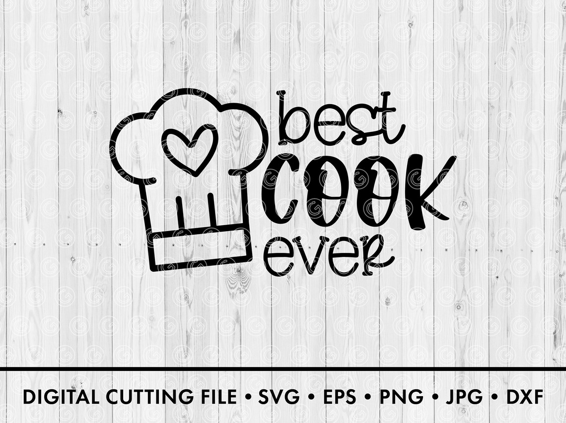 Best Cook Ever SVG File Png Jpg, Dxf, Easy to Cut Files, Baking Cooking ...