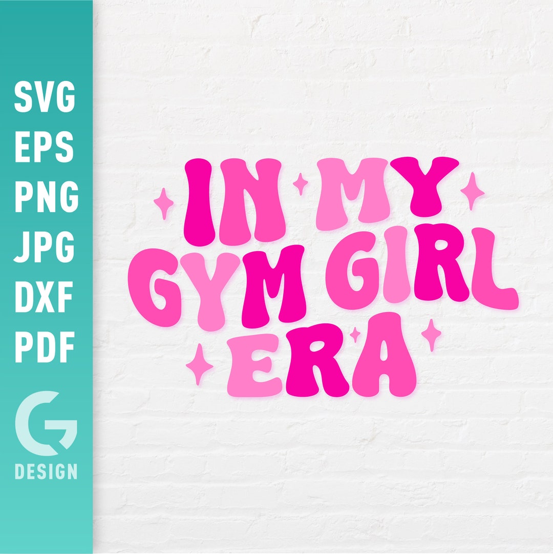 In My Gym Girl Era SVG, Fitness Girl Svg, Womens Workout Top Gift ...