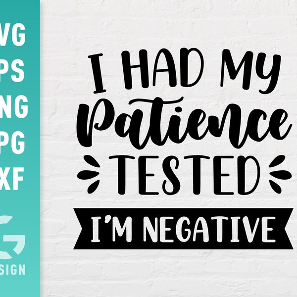 I Had My Patience Tested I'm Negative Svg - Etsy